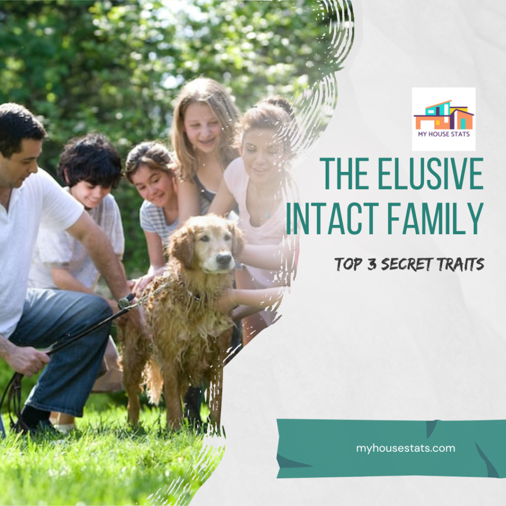 The Exclusive Intact Family & its Top 3 Secret Traits | by My House ...