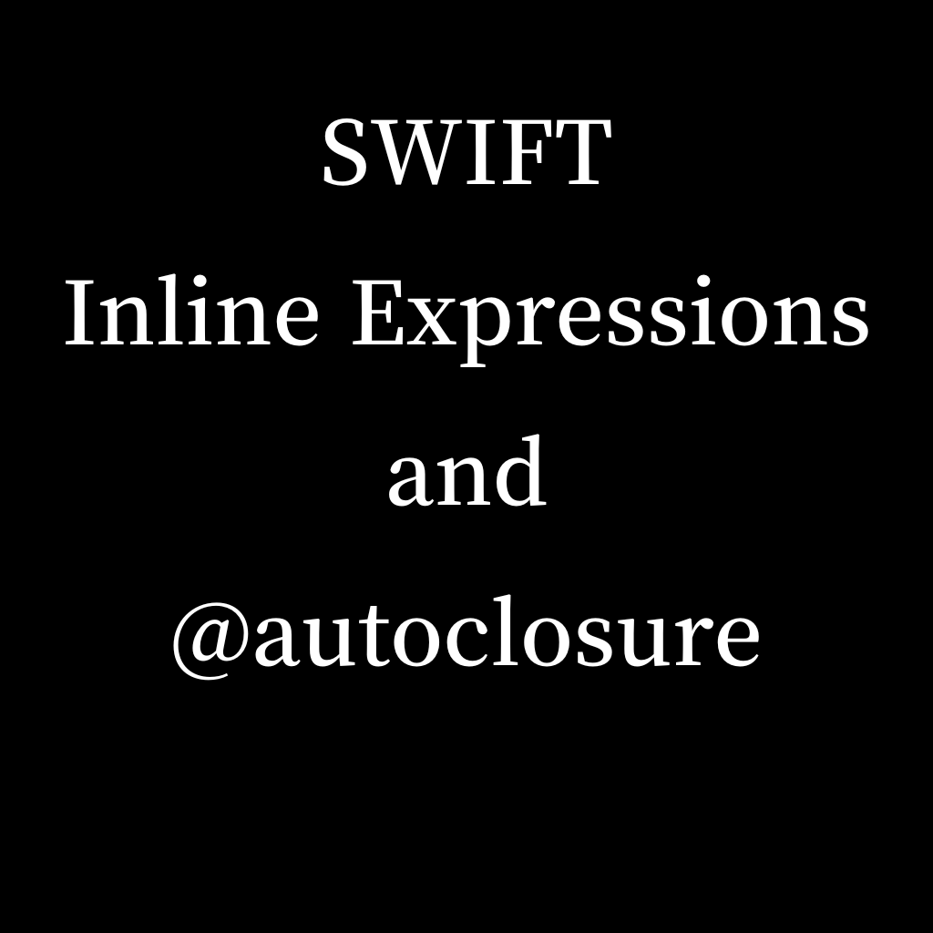 Inline Expressions And Autoclosure In Swift Insanely Simple By Kd Knowledge Diet Medium
