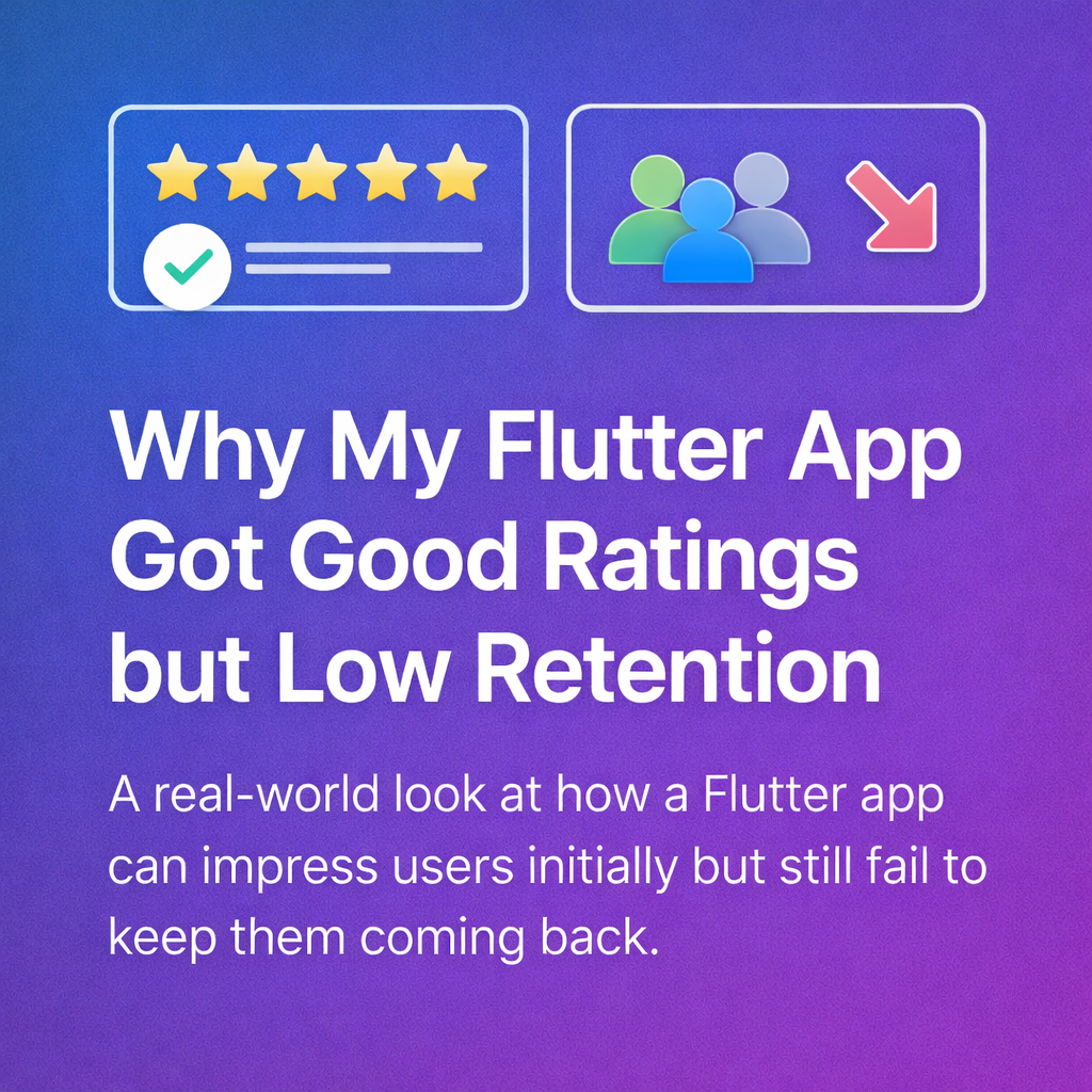 Why My Flutter App Got Good Ratings but Still Lost Users | Medium