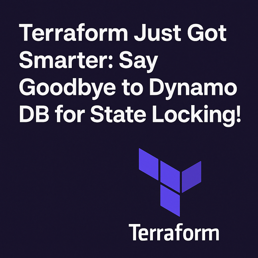 Terraform Just Got Smarter: Say Goodbye to DynamoDB for State Locking ...