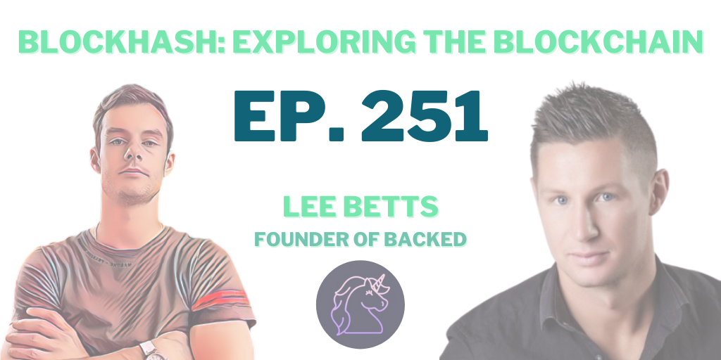 Lee Betts | Founder of Backed. This week on episode 251 of the… | by ...