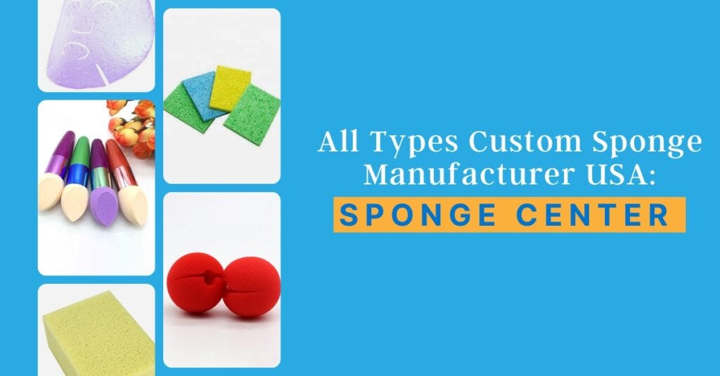 All Types Custom Sponge Manufacturer USA - Sponge Center - Medium