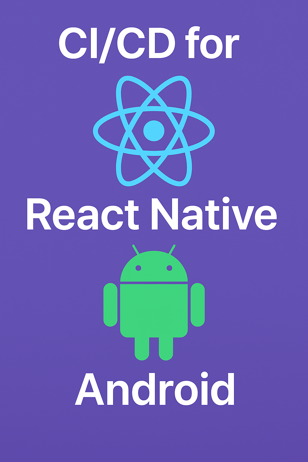 🚀 React Native Android Ci Cd With Github Actions — No Third Party Services Required By