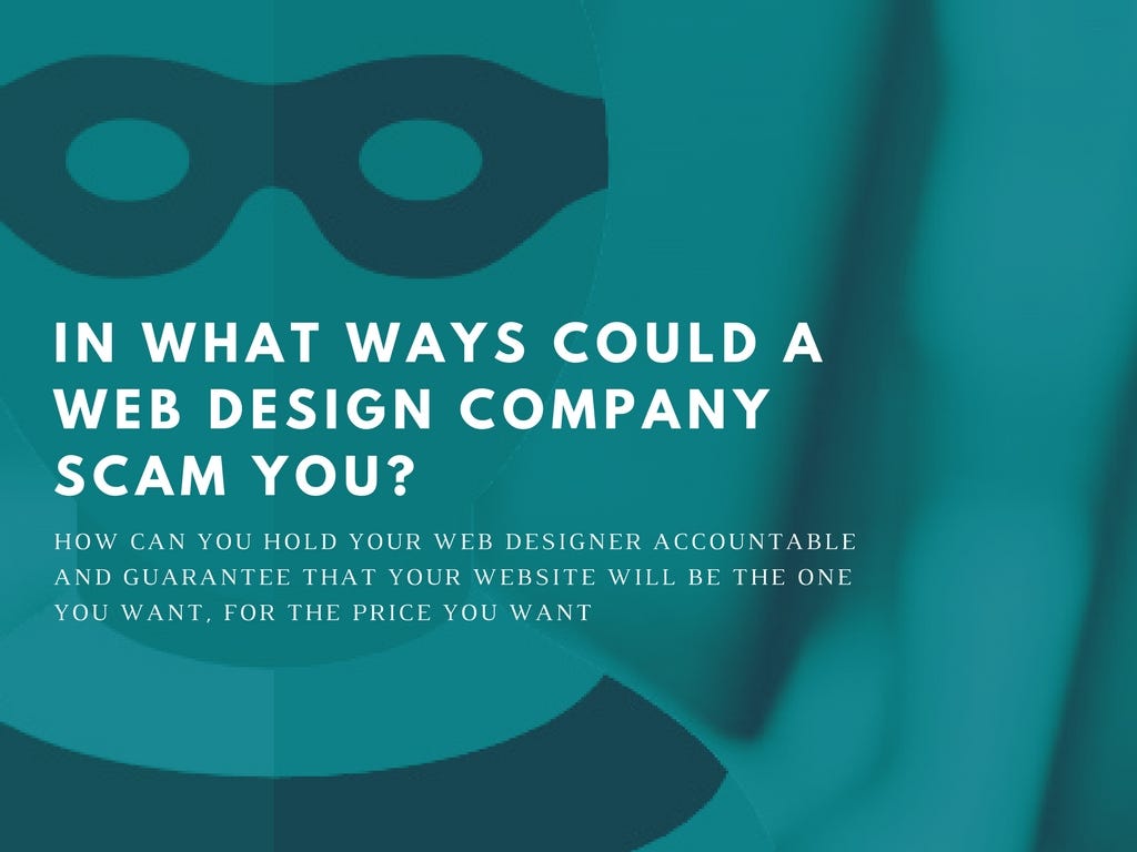 In What Ways Could a Web Design Company Scam You? | by Catherine Lorah ...