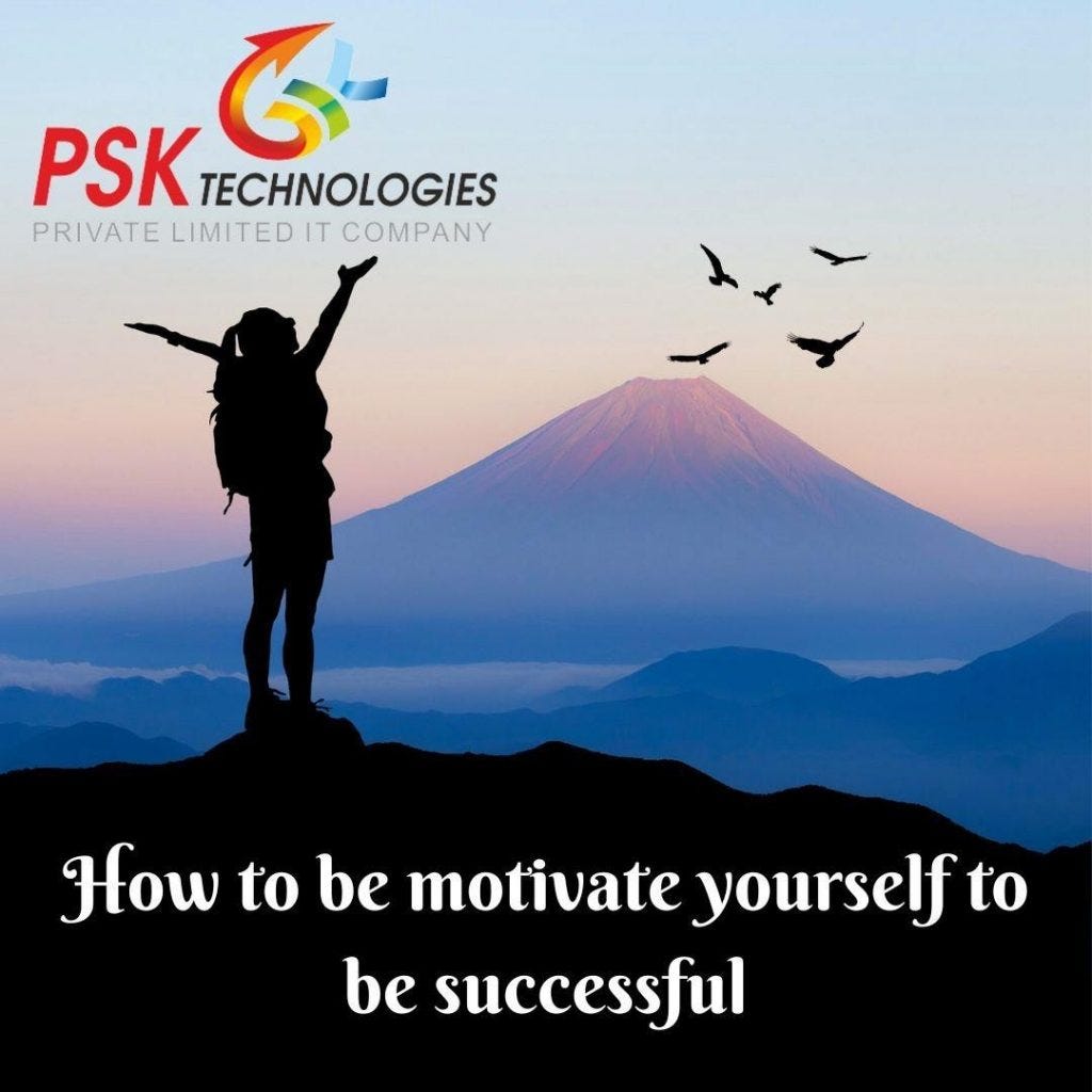 How to be motivate yourself to be successful | by shruti indane | Medium