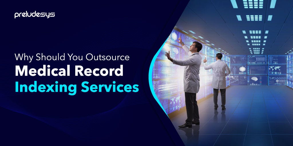 Why Should You Outsource Medical Record Indexing Services? | by Rocky ...