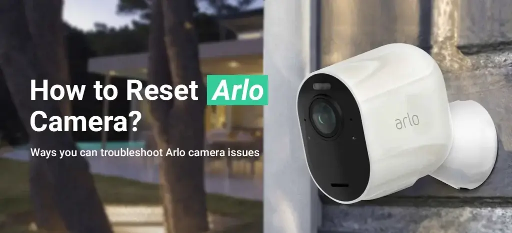 How to reset Arlo camera?. In today’s landscape, Arlo cameras have ...