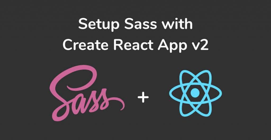 Easy start with create-react-app and SASS/SCSS | by Abdur Rahman Robin | Medium
