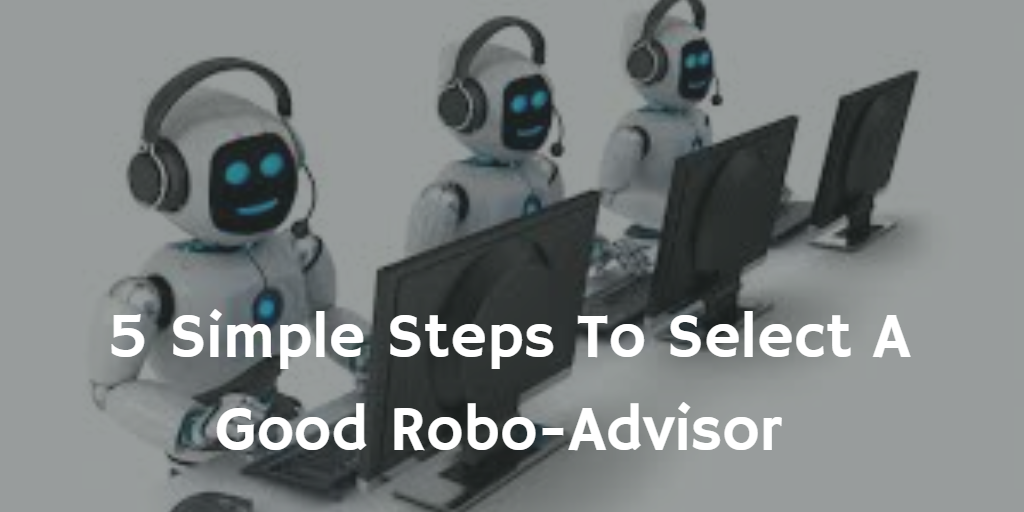5 Simple Steps To Select A Good Robo-Advisor | by PersonalFN | Medium