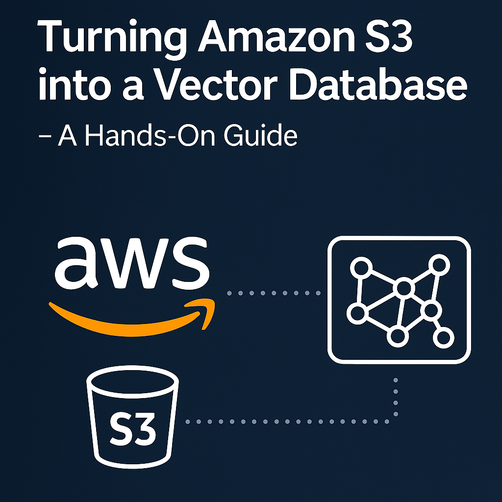 Turning Amazon S3 into a Vector Database — A Hands-On Guide | by Sampathkumarbasa | AWS in Plain ...