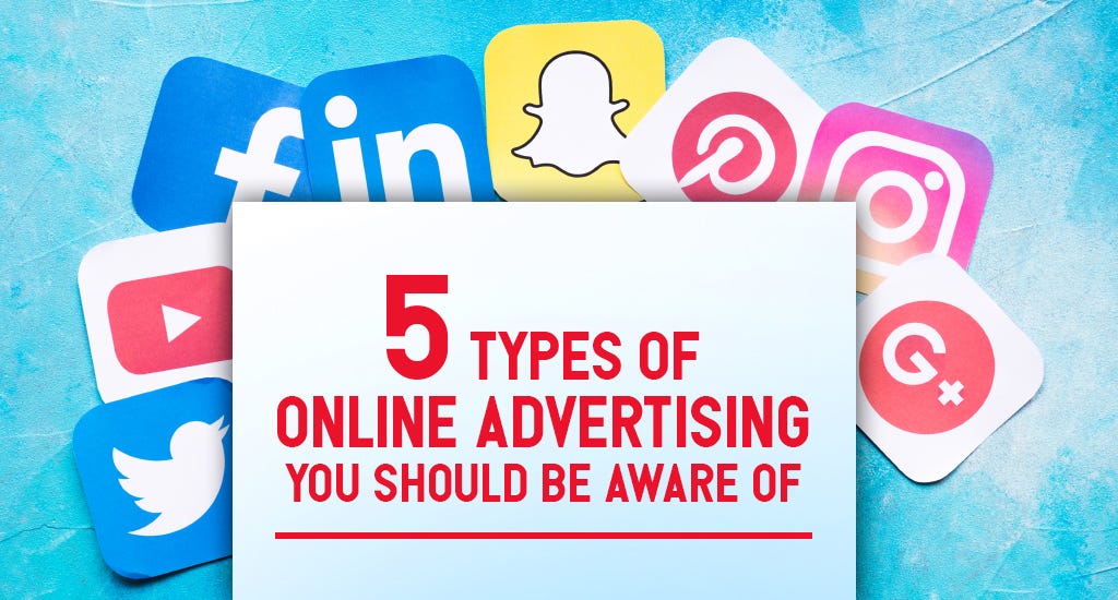 5 Types of Online Advertising You Should be Aware of | by Rithu Sinha ...