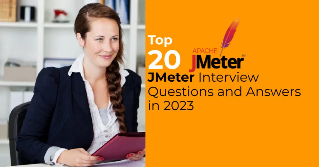 Top 20 Jmeter Interview Questions And Answers In 2023 By Magnitia Medium