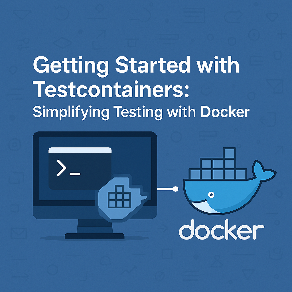 Getting Started with Testcontainers: Simplifying Testing with Docker ...