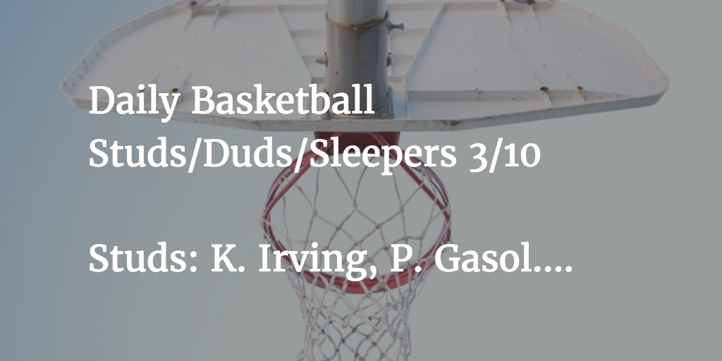 Daily Fantasy Basketball: Studs/Duds/Sleepers for 3/10/16 | by Ray ...