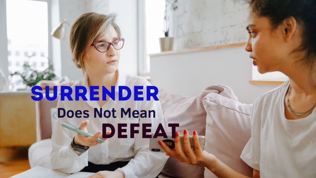 Surrender? Failing and Being Defeated | by Dr. Richi | Medium