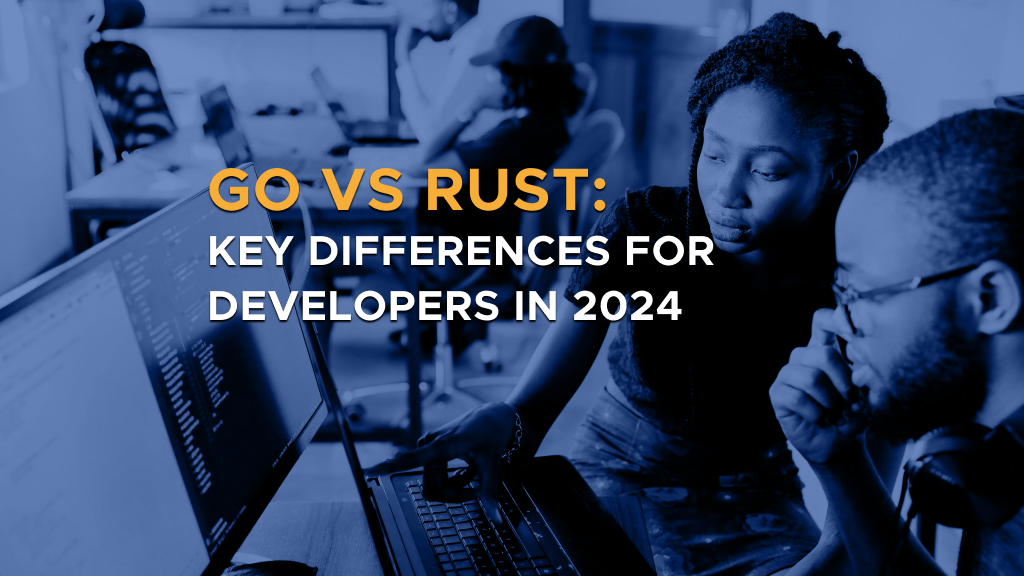 Go vs Rust: Key Differences for Developers in 2024 | by Digis | Medium