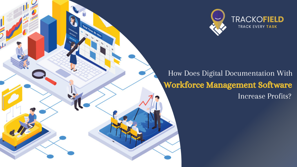 How Does Digital Documentation With Workforce Management Software ...