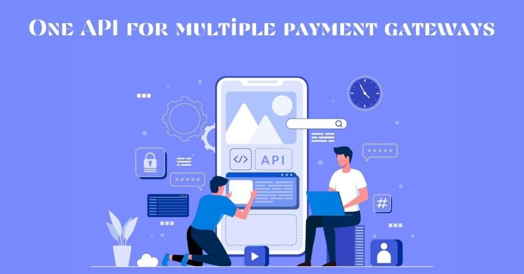 One API for multiple payment gateways | by PAYOMATIX TECHNOLOGIES | Medium
