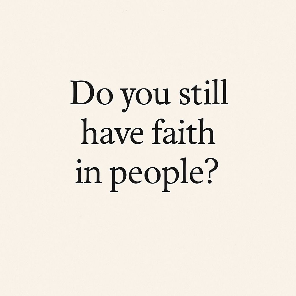Do You Still Have Faith in People? | by JIBIN N | Dec, 2025 | Medium