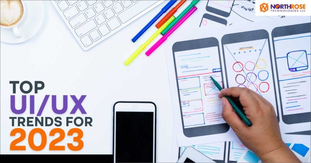 Top UX/UI Trends For 2023 - NorthRose Technologies LLC - Medium