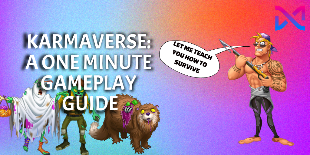 KARMAVERSE: A ONE MINUTE GAMEPLAY GUIDE | by Karmaverse.io | Medium