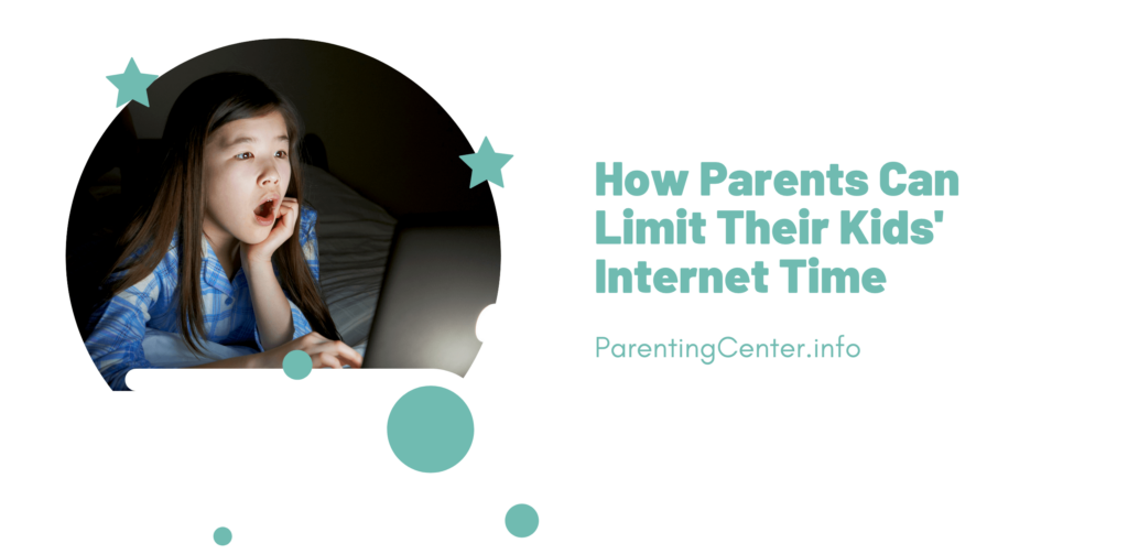 How Parents Can Limit Their Kids’ Internet Time - Parenting center - Medium