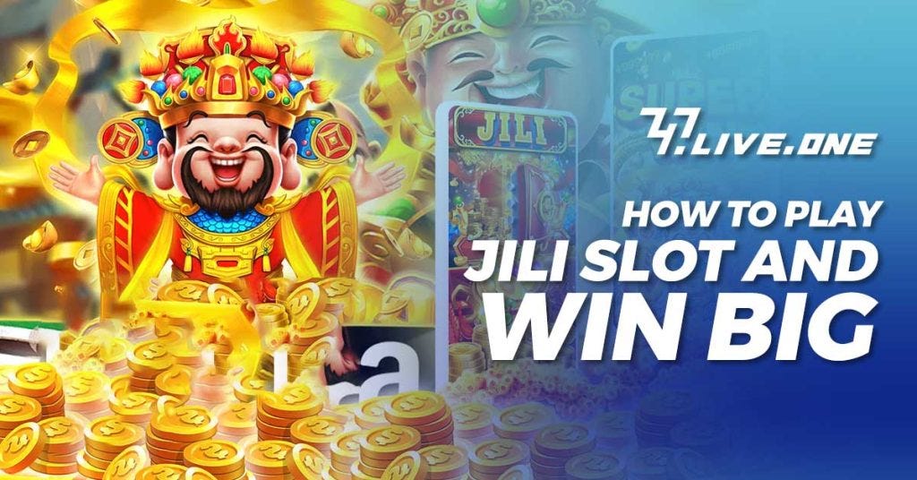 747 Live One: A Step-by-Step Guide to Playing the Jili Slot | by 747 ...