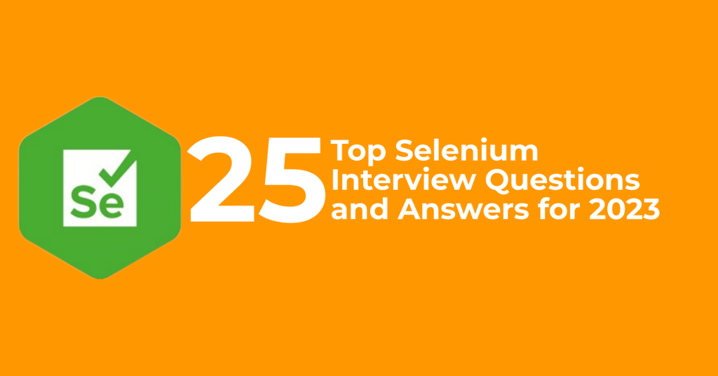 25 Top Selenium Interview Questions and Answers for 2023 | by Magnitia ...