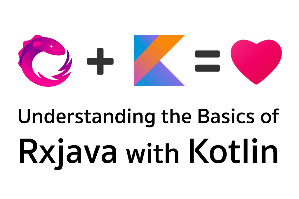 เข้าใจพื้นฐาน RxJava ด้วยภาษา Kotlin | by Wattanachai Prakobdee ...