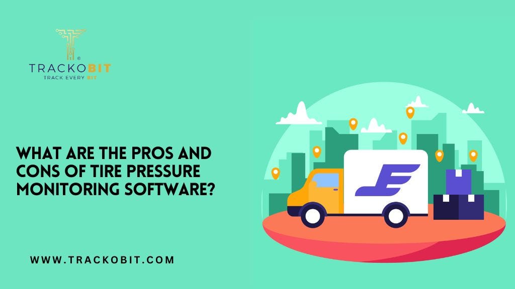 What Are The Pros And Cons Of Tire Pressure Monitoring Software? | by ...