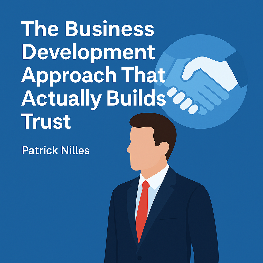 The Business Development Approach That Actually Builds Trust | by ...