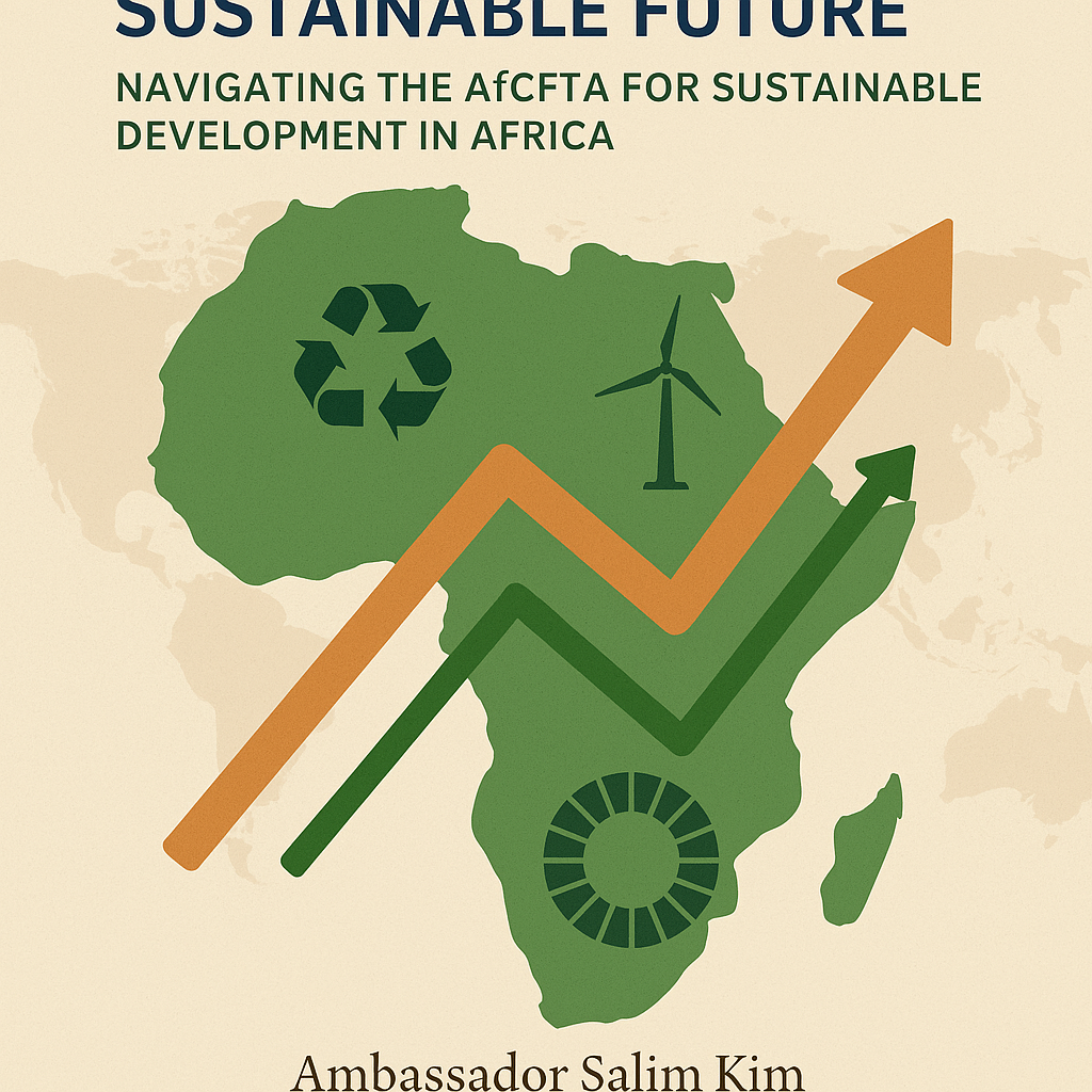 Charting Africa’s Sustainable Future: Navigating the AfCFTA for ...