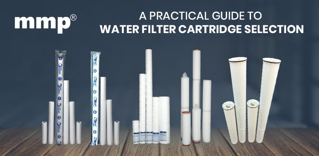 A Practical Guide to Water Filter Cartridge Selection | by MMP ...