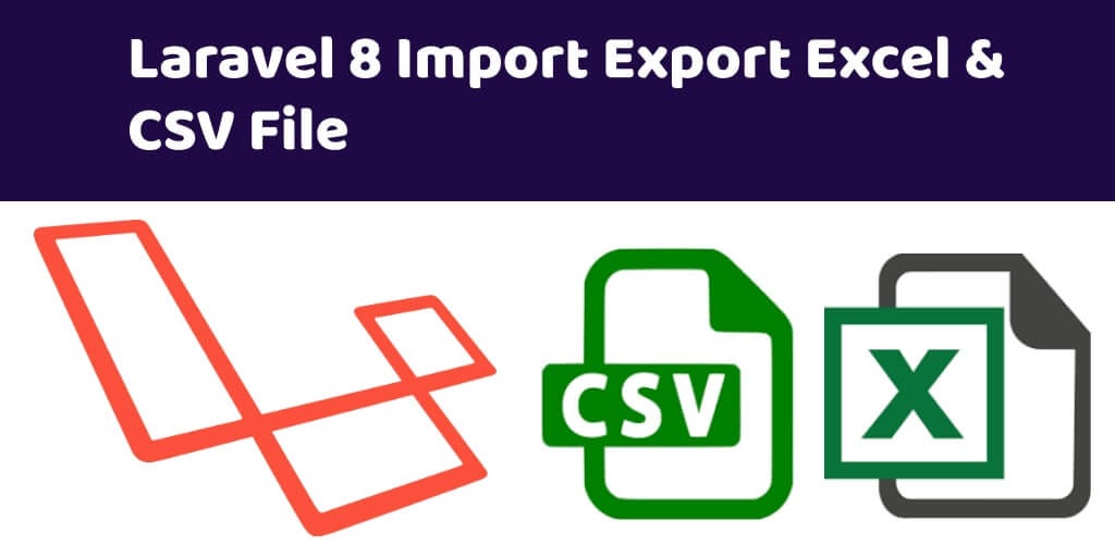 Laravel 8 Import Export File Excel / CSV ke Database | by Reyvaldo ...