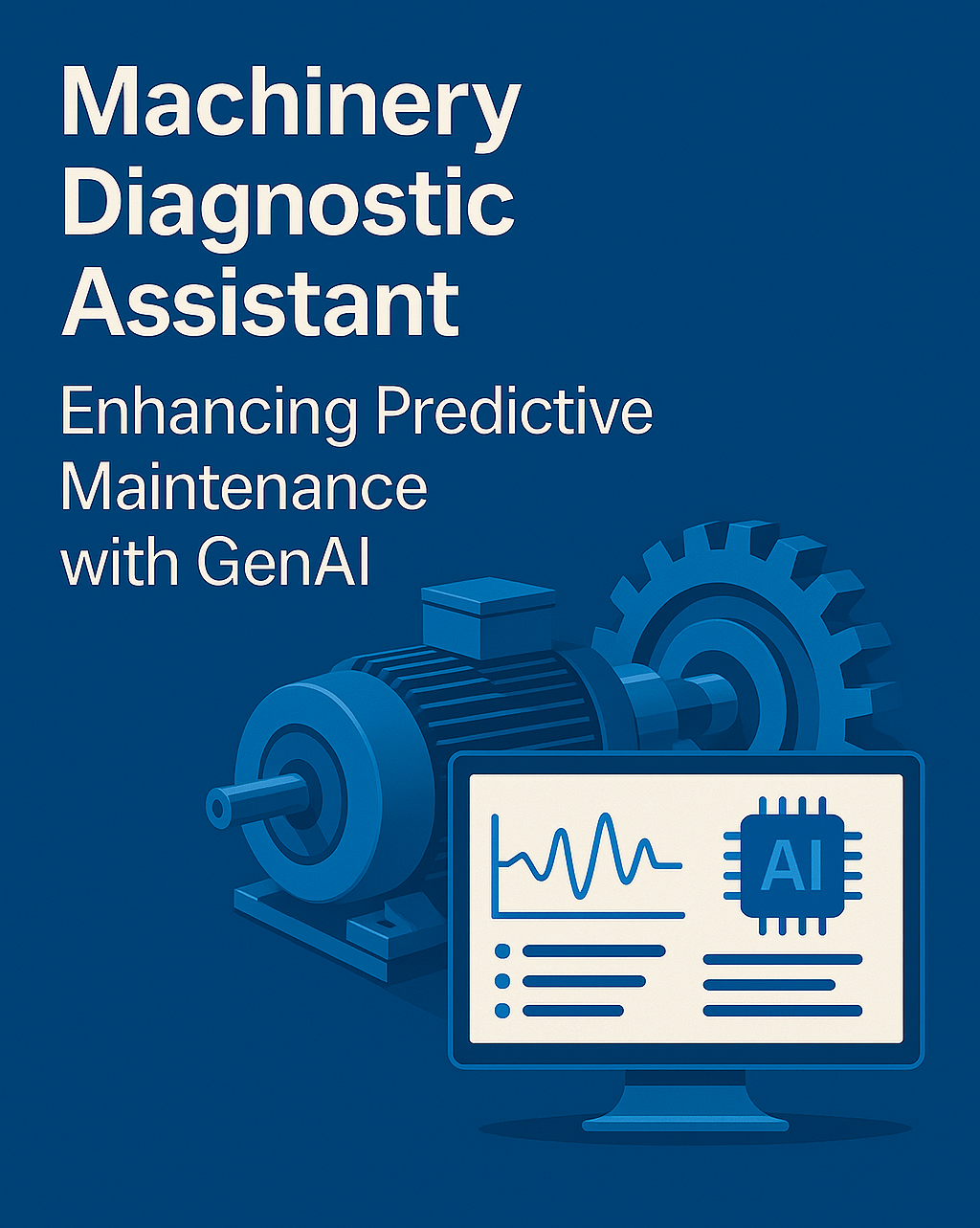 Machinery Diagnostic Assistant: Enhancing Predictive Maintenance with ...