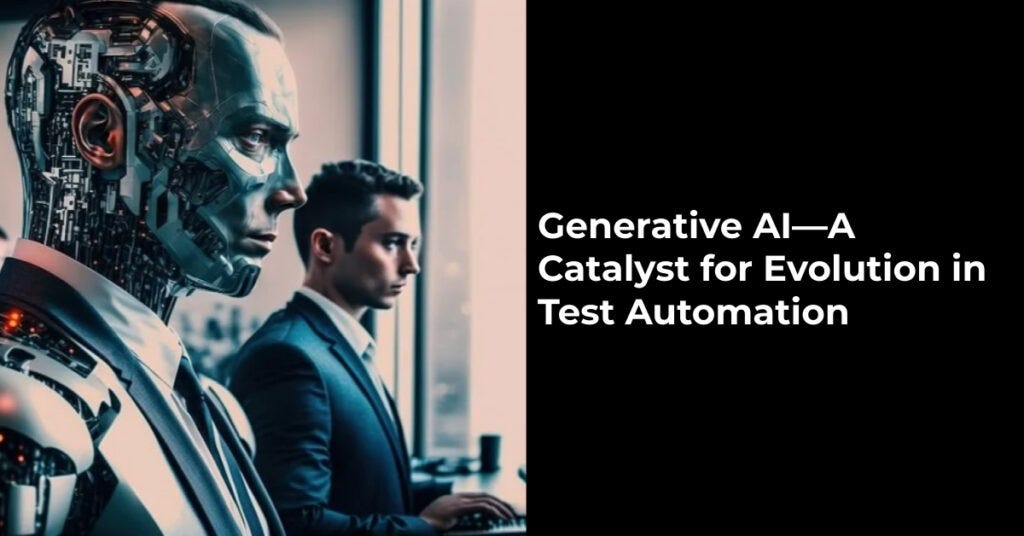 Generative AI — A Catalyst for Evolution in Test Automation | by ...