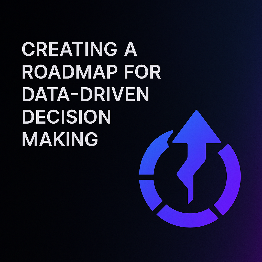 Building a Roadmap for Data-Driven Decision Making | by AIAlchemist ...