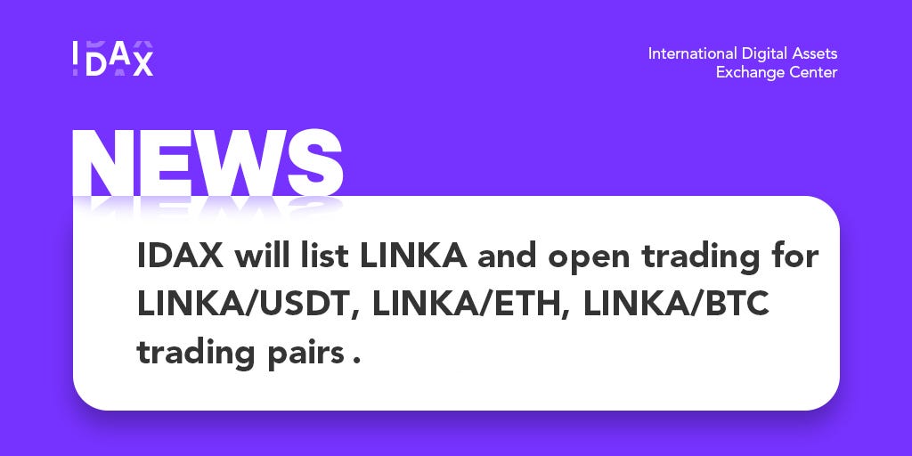 LINKA to be listed on IDAX. IDAX ,a global leading digital asset… | by ...