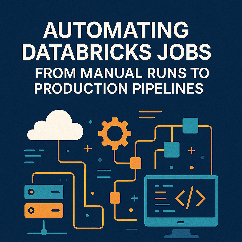 Automating Databricks Jobs: From Manual Runs to Production Pipelines | by Deno Data, M. Sc ...