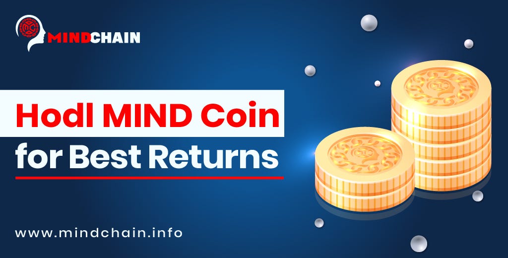 𝐇𝐨𝐝𝐥 🅼🅸🅽🅳 𝐂𝐨𝐢𝐧 𝐟𝐨𝐫 𝐁𝐞𝐬𝐭 𝐑𝐞𝐭𝐮𝐫𝐧𝐬 - Mindchain Coin (MIND) - Medium