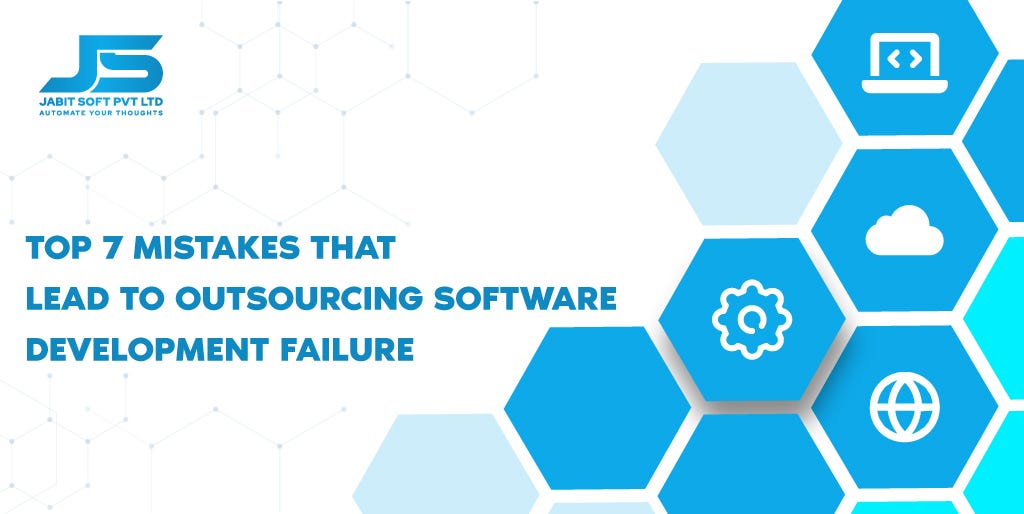 Top 7 Mistakes That Lead to Outsourcing Software Development Failure | by Vipul Srivastava | Sep ...