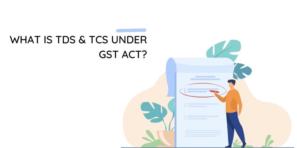 What Is TDS And TCS Under GST ACT? | by Cygnet Tax Technology | Medium