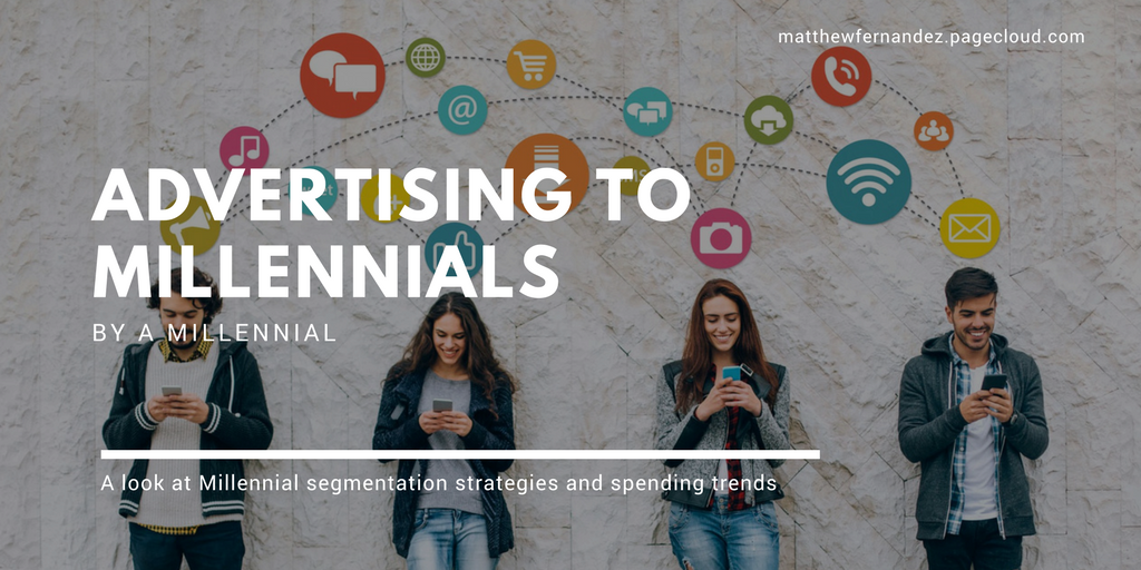 Advertising to Millennials, by a Millennial | by Matthew Fernandez | Medium