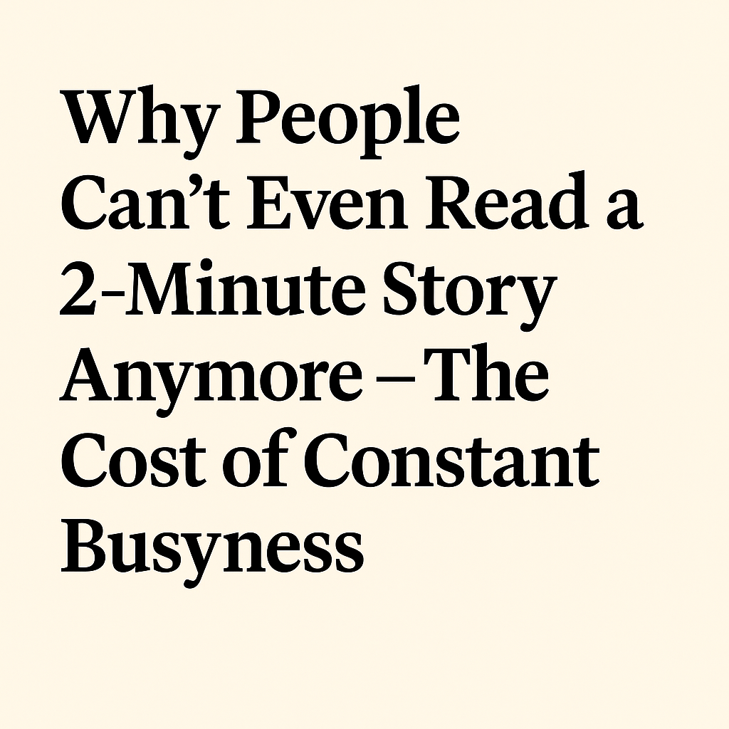Why People Can’t Even Read a 2-Minute Story Anymore – The Cost of ...