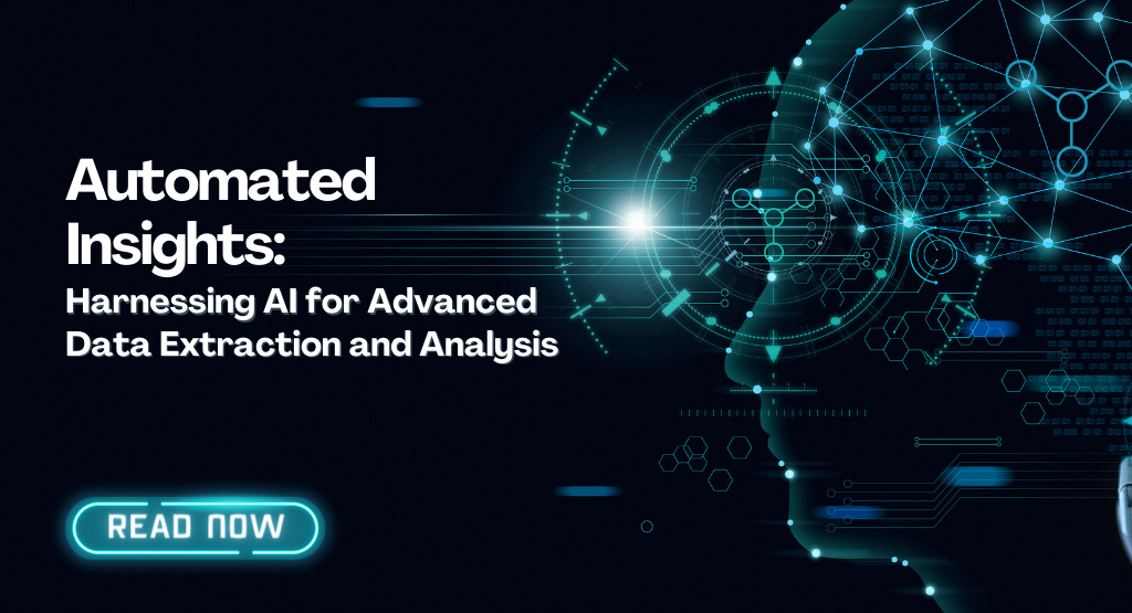Automated Insights: Harnessing AI For Advanced Data Extraction And ...