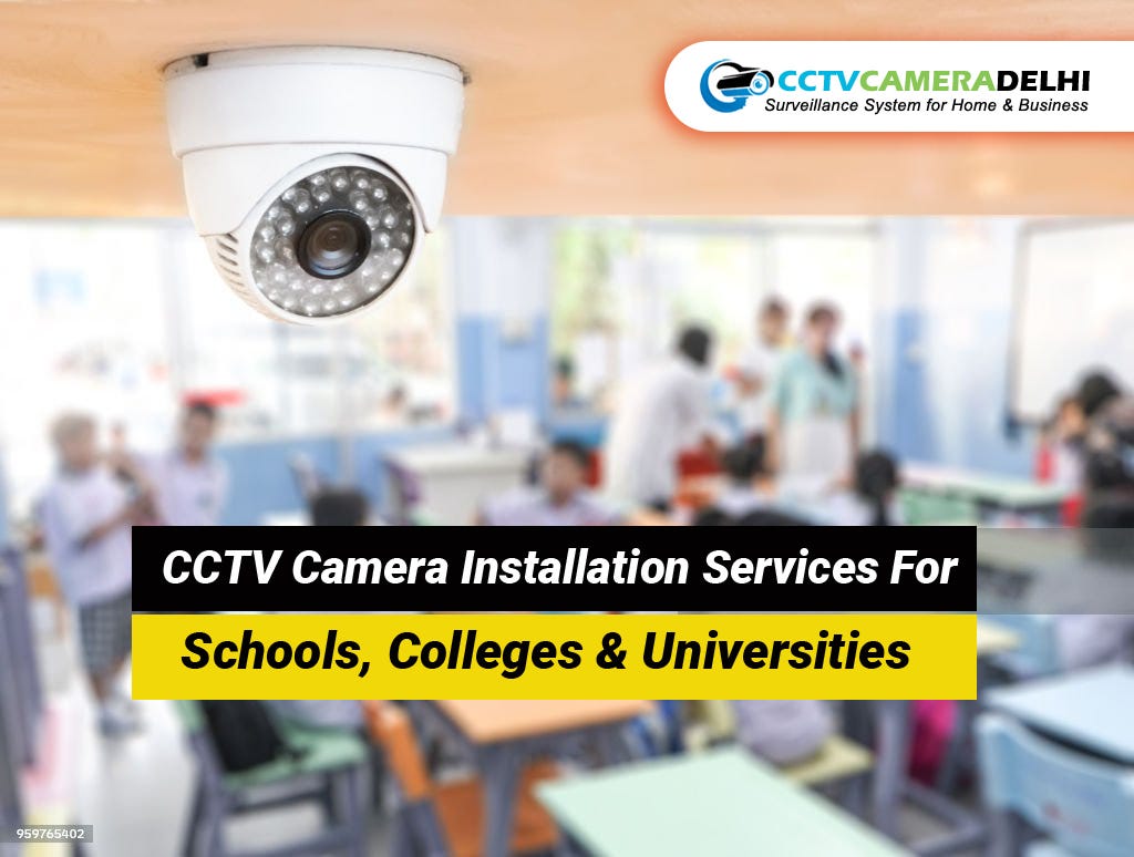 CCTV camera installation services for schools, colleges, and ...