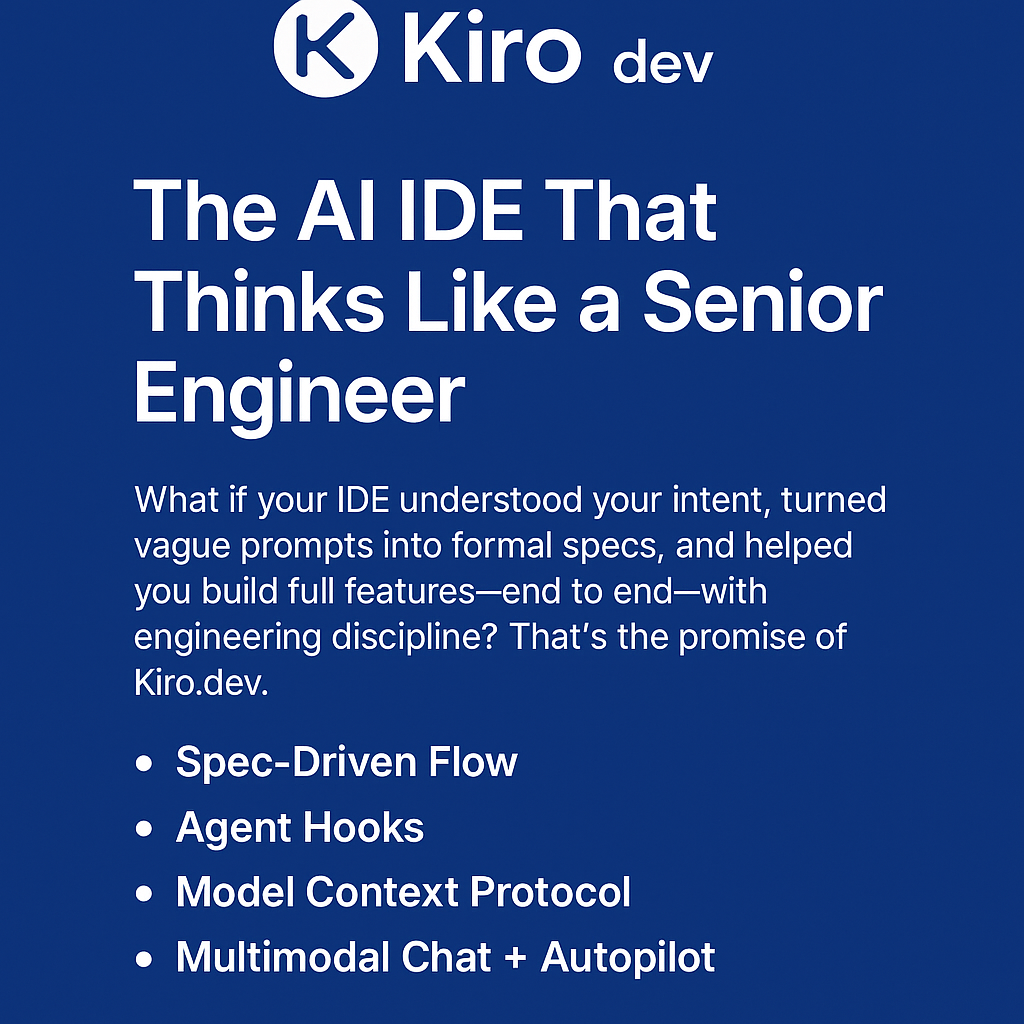 Kiro.dev — The AI IDE That Thinks Like a Senior Engineer | by Nishit Maheta | Medium