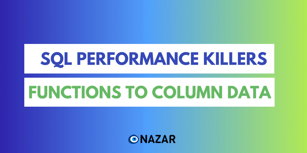[ SQL performance Killers ] - Functions to column data | by Matheus Oliveira | NAZAR | Medium