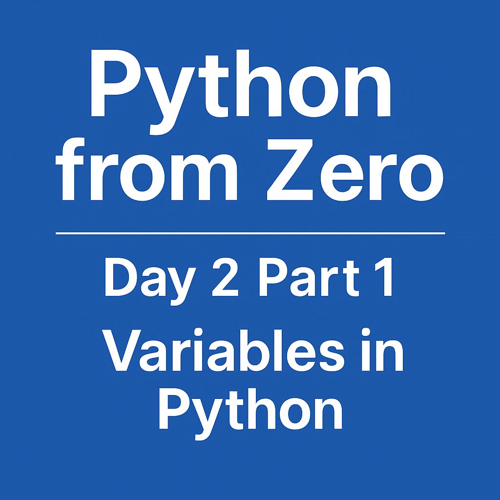 Python from Zero — Day 2: Part 1. Python Variables | by Aditya Goel ...