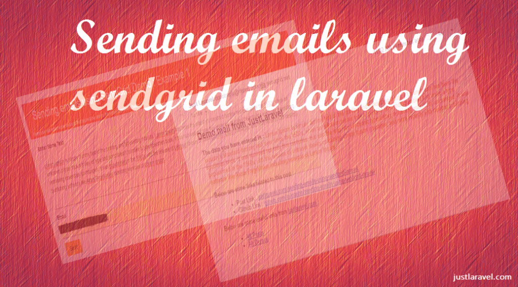Sending emails using SendGrid in Laravel | by Avinash Nethala | justlaravel | Medium